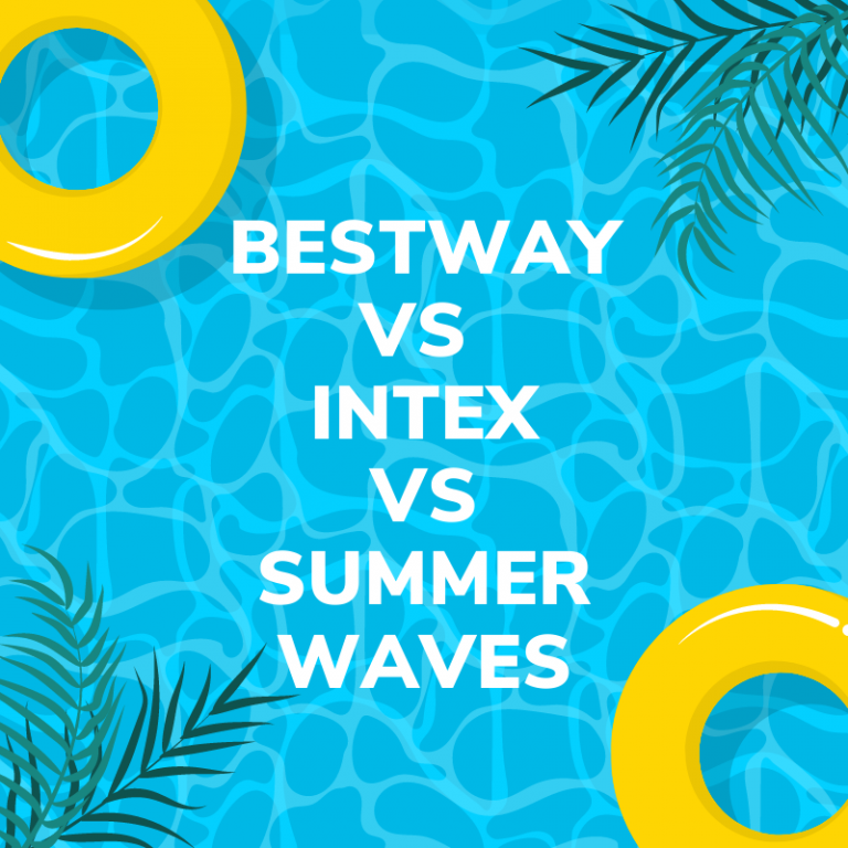 Bestway Vs Intex Pool - Which One Is Best and Why?